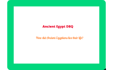 Ancient Egypt DBQ by Roland Dodds on Prezi