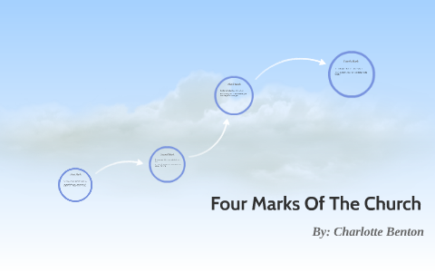 Four Marks Of The Church by C B on Prezi