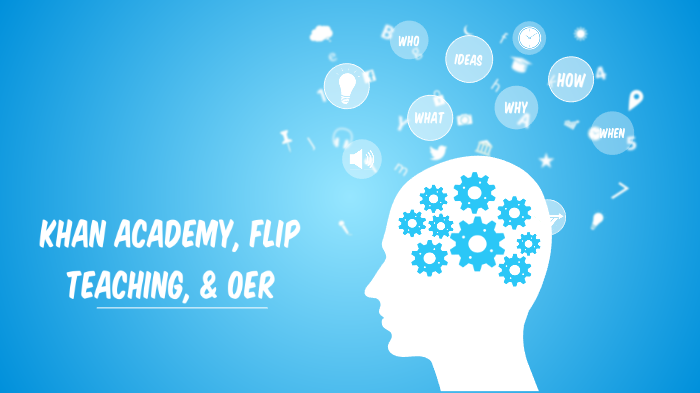 CHST 75 Group Presentation- Khan Academy, flip teaching, OER by Maria ...
