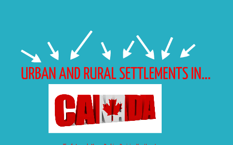 Urban and Rural Settlements within the 5 geographic regions of Canada ...