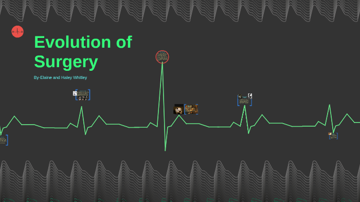 Evolution of Surgery by Elaine Finsel on Prezi