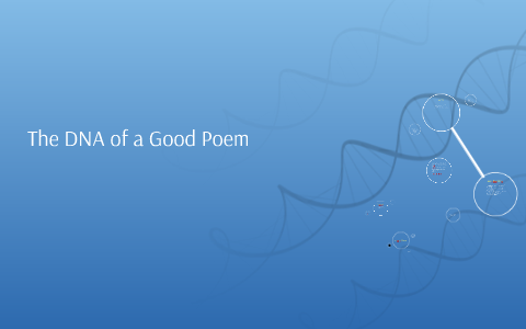 The DNA of a Good Poem by Owen Wojcieszak on Prezi