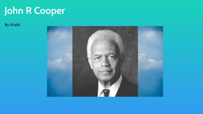 John R Cooper by khalid jean on Prezi