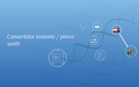 Convertidor teniente y pierce smith by rodrigo espoz on Prezi