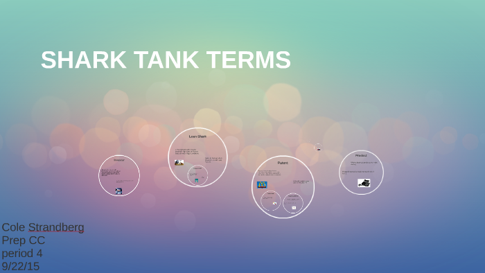SHARK TANK TERMS by Cole Strandberg on Prezi