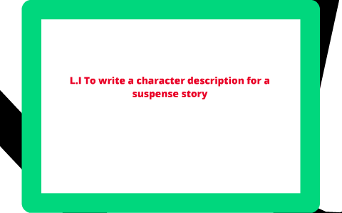 Example Character Descriptions KS2 by Katharine Bohin on Prezi