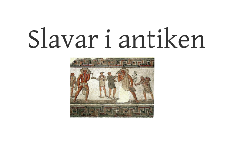 Slavar i antiken by Jonna Blode Hanno on Prezi