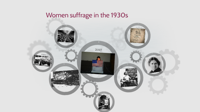 Women suffrage in the 1930s by Lilly Breton on Prezi