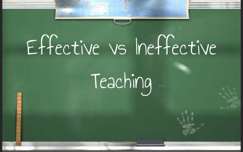 Effective vs Ineffective Teaching by Neil Cassar on Prezi