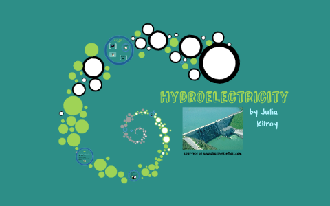 Hydroelectricity by Julia Kilroy on Prezi
