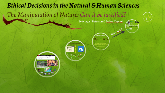 The Manipulation of Nature: Can it be justified? by Morgan Peterson on ...
