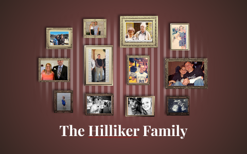 The Hilliker Family by Aubrey Hilliker on Prezi
