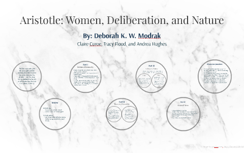 Aristotle: Women, Deliberation, and Nature by Claire Curoe on Prezi