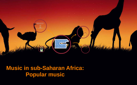 Music in sub-Saharan Africa: Popular music by Sheena Khan on Prezi