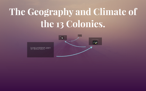 The Geography and Climate of the 13 Colonies. by John Knickerbocker on ...