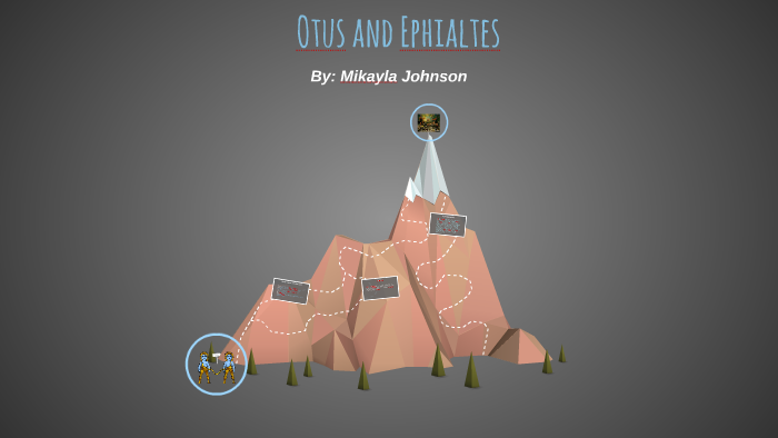 Otus and Ephialtes by Mikayla Johnson on Prezi