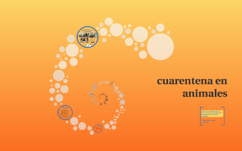 cuarentena en animales by adrian camilo gutierrez ramirez on Prezi