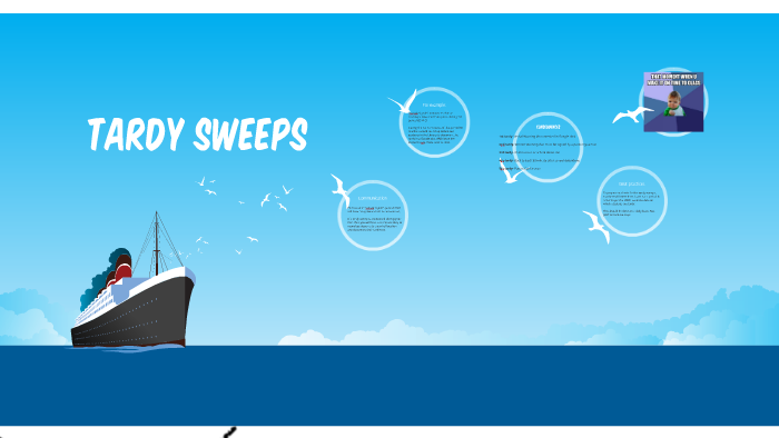 TARDY SWEEPS by haley Martin on Prezi