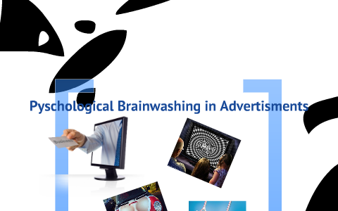 Psychological brainwashing techniques used in advertising through ...