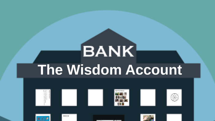 The Wisdom Bank Account by Lee Smith on Prezi