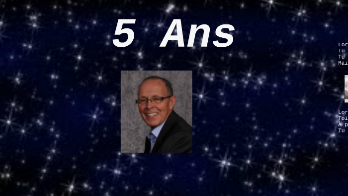 5 Ans by tommy labbe on Prezi