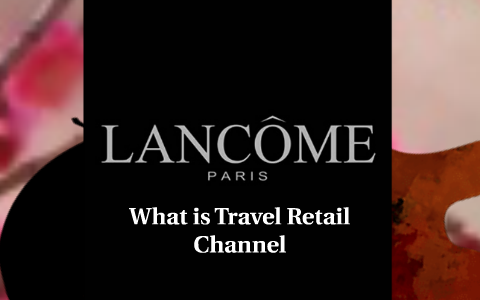 What is Travel Retail Channel by Arturo Vargas on Prezi