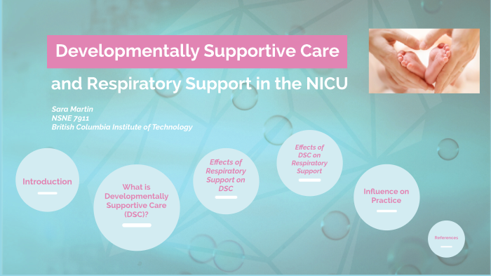 Developmentally Supportive Care and Respiratory Support in the NICU by Sara Martin on Prezi