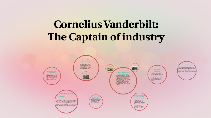 Cornelius Vanderbilt and his success in the industrial revolution by ...