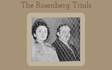 The Rosenberg Trial by Christina Chau on Prezi