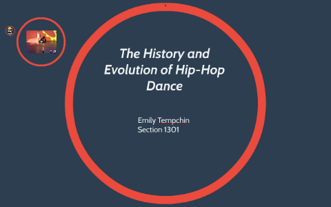 The Evolution and History of Hip-Hop Dance by Emily Tempchin on Prezi