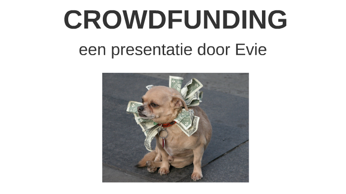 CROWDFUNDING by Evie McCartney on Prezi