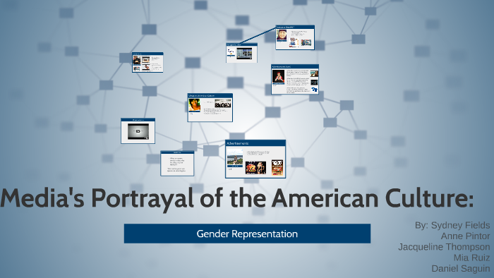 Media's Portray of the American Culture by Daniel Saguin on Prezi