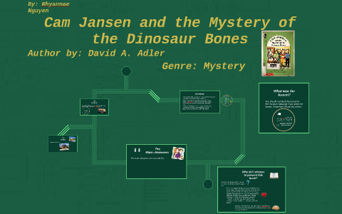Cam Jansen and the Mystery of the Dinosaur Bones by Phung Lam on Prezi