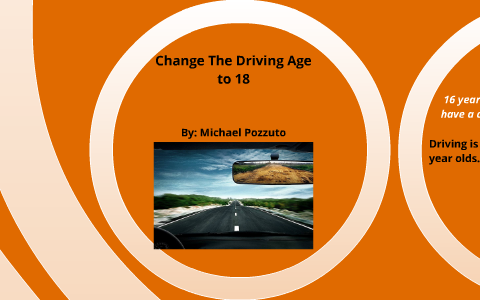 Driving Age Change by Michael Pozzuto on Prezi