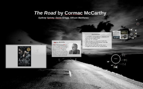 The Road by Cormac McCarthy by Dasia Gregg on Prezi