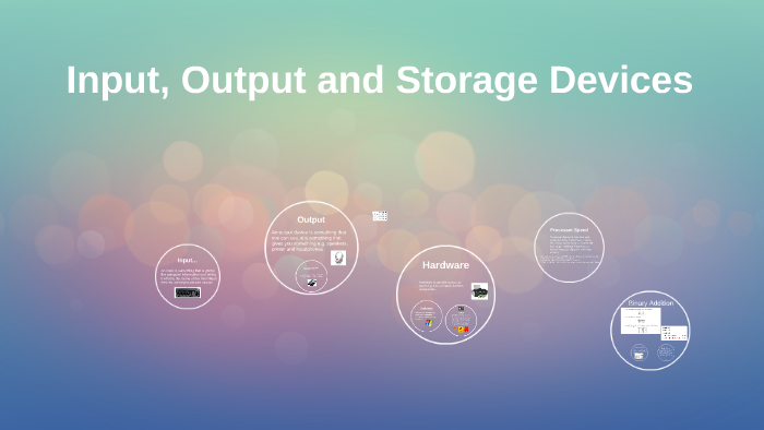 Input, Output and Storage Devices by Abigail Reed on Prezi