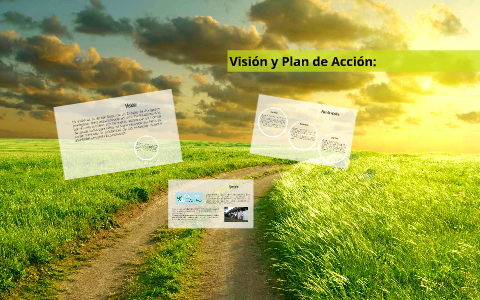 Visión y Plan de Acción: by Carlos Vasquez on Prezi