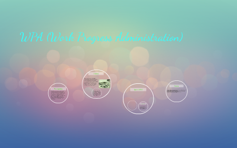 WPA (Work Progress Administration) by on Prezi