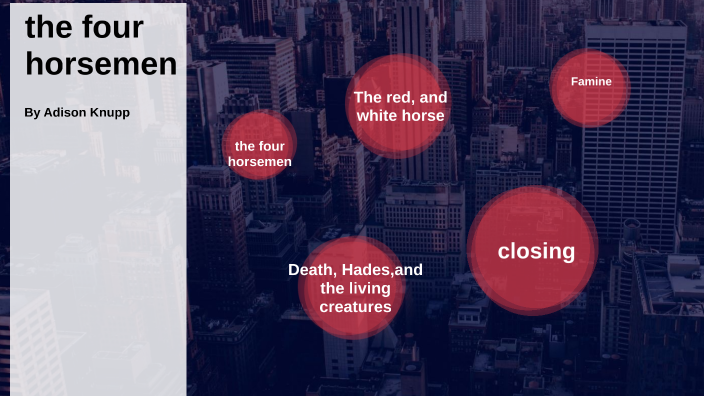 The four horsemen of the Apocalypse by Molly Wingrove on Prezi