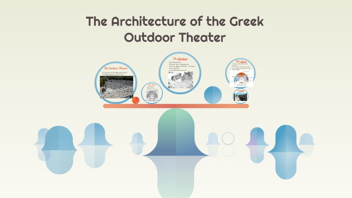 The Architecture of the Greek Outdoor Theater by Yulia Ferents on Prezi