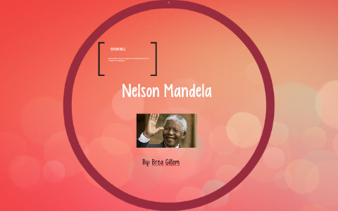 Nelson Mandela by Shayna Wheeler on Prezi