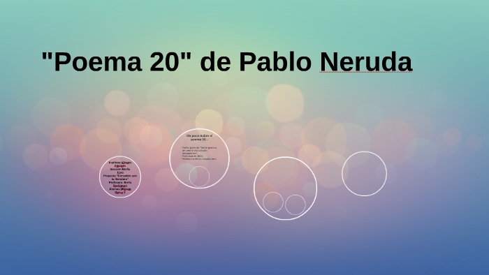 "Poema 20" de Pablo Neruda by miryam malca on Prezi