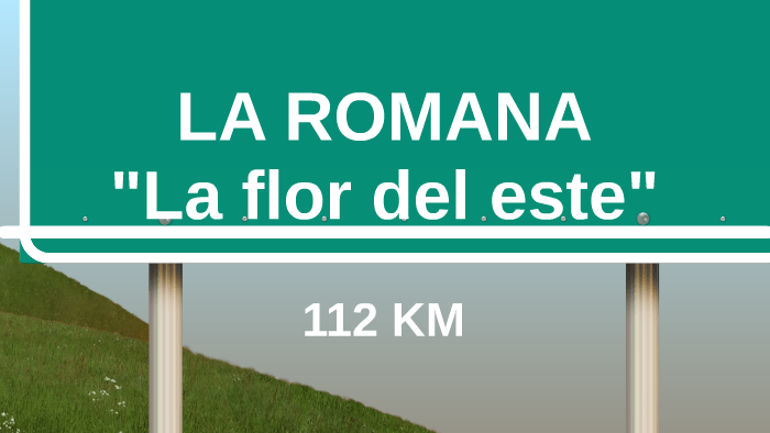 LA ROMANA by patricia goodin on Prezi