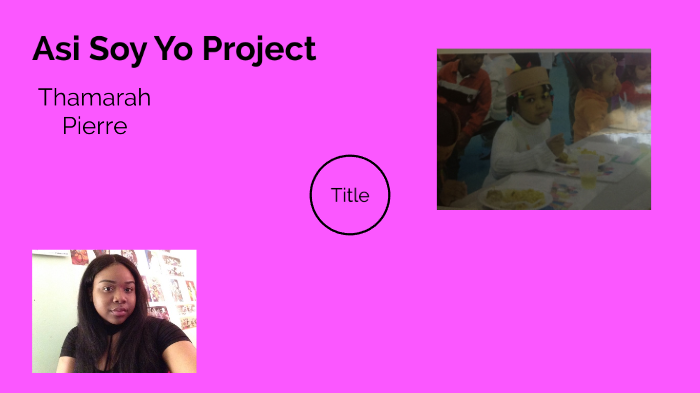 Asi Soy Yo Project by Thamarah Pierre