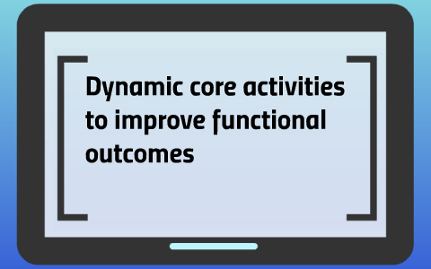 Functional Core Activities by Brown Trent on Prezi