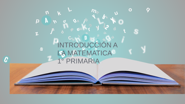 INTRODUCCIÓN DE LA MATEMÁTICA 1 PRIMARIA by adriana monroy on Prezi