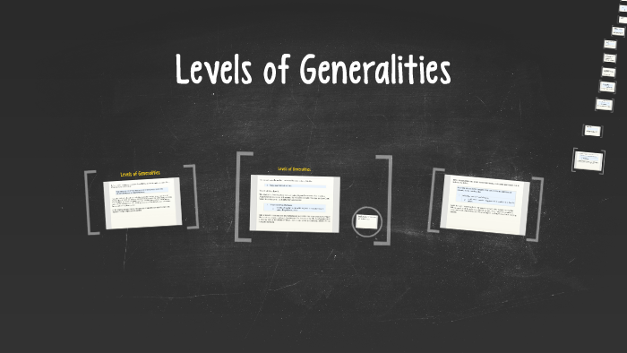 Levels of Generalities by steve grundmeier on Prezi
