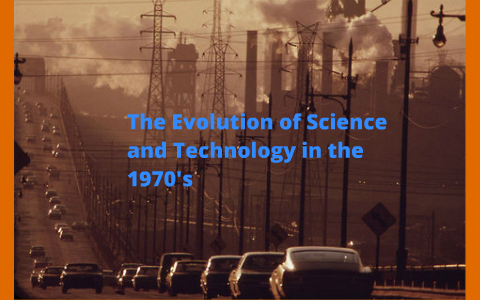 The Evolution of Science and Technology in the 1970's by Beatrice ...