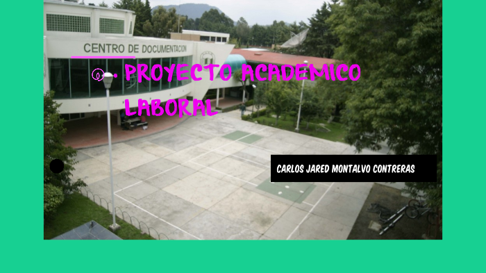 PROYECTO ACADEMICO LABORAL by Jared Contreras on Prezi