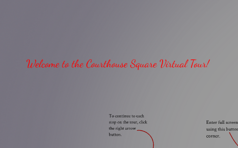 Courthouse Square Museum Virtual Tour by Callin Cherry on Prezi